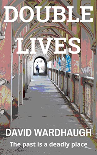 Double Lives (Adam Turner Book 2) eBook : Wardhaugh, David: Amazon.co ...