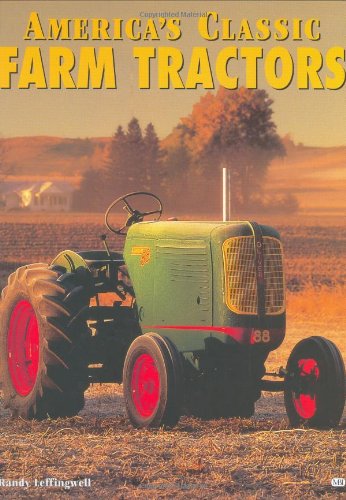 The Illustrated History of the American Farm Tractor: Farm Tractors: A ...