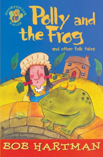 Polly and the Frog: Hartman, Bob: 9780745946986: Amazon.com: Books