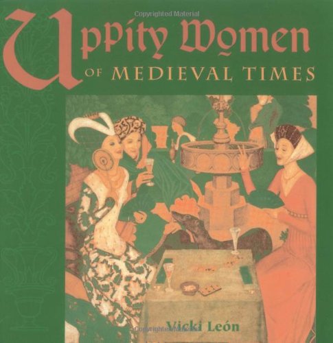 Uppity Women of Medieval Times: Vicki Leon: 9781573240390: Amazon.com ...