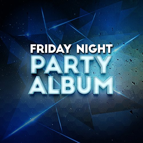 Amazon.com: Friday Night Party Album : Friday Night Dance Party ...