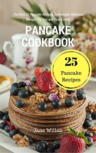Amazon.com: Pancake Cookbook: The Best 25 Pancake Recipes, Homemade ...