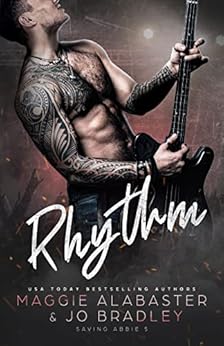 Amazon.com: Rhythm (Saving Abbie Book 5) eBook : Alabaster, Maggie, Bradley, Jo: Kindle Store
