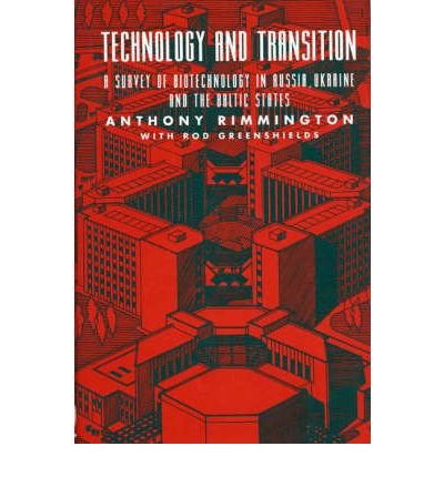 Technology and Transition. A Survey of Biotechnology in Russia, Ukraine ...