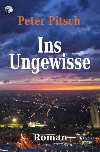Ins Ungewisse : Pitsch, Peter: Amazon.de: Bücher