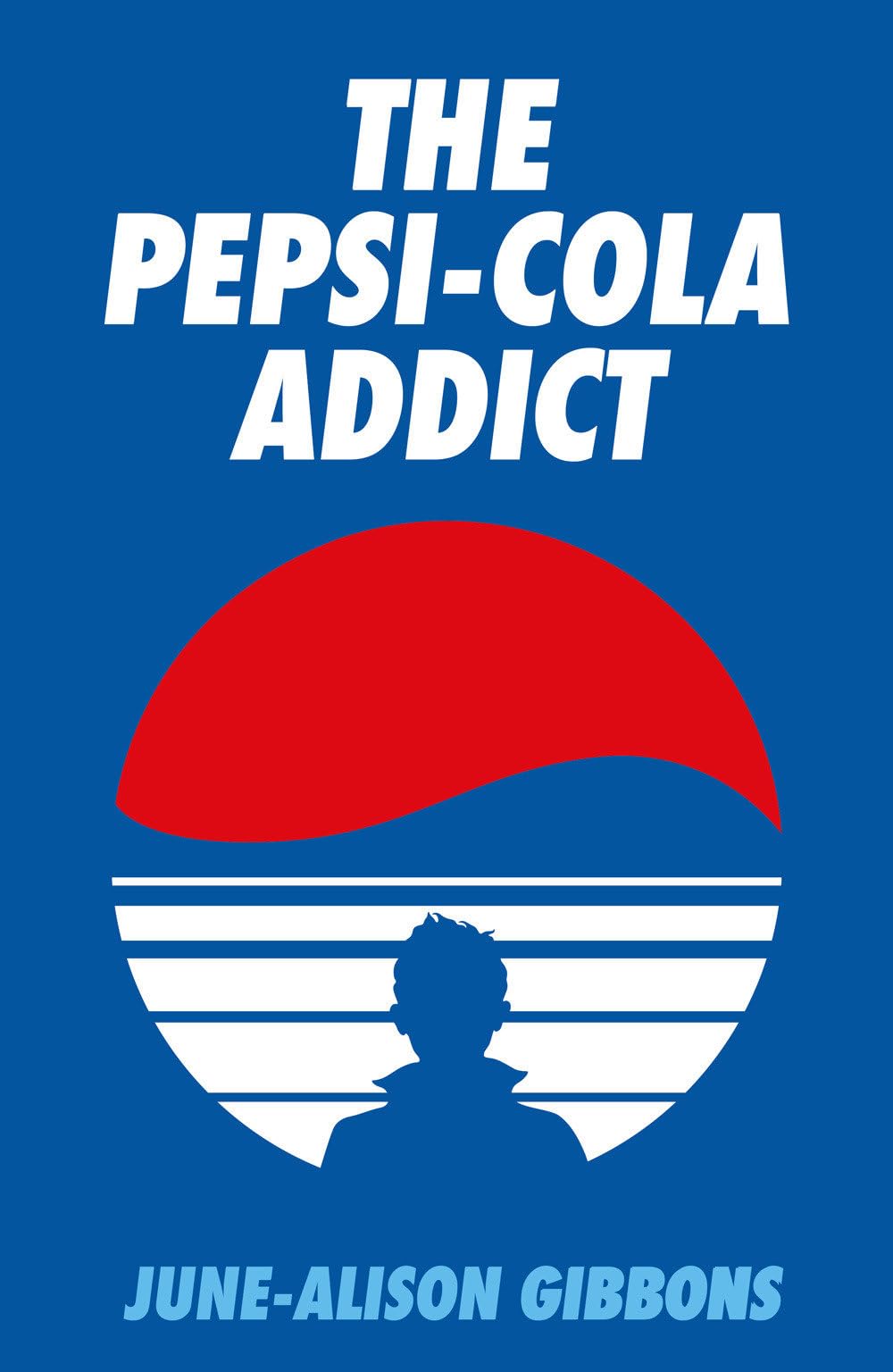 The Pepsi Cola Addict: Gibbons, June-Alison, Tibet, David ...