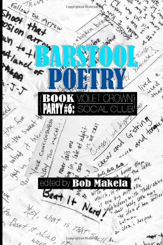 Barstool Poetry (Book Party #6: Violet Crown Social Club): Makela, Bob ...