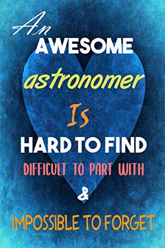 astronomer Notebook: An Awesome astronomer Is hard to find Journal or ...