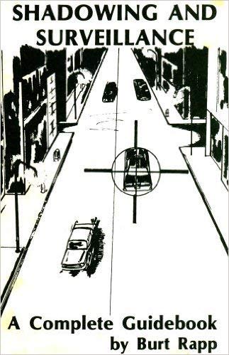 Shadowing and Surveillance a Complete Guide Book : Rapp, Bu: Amazon.in ...