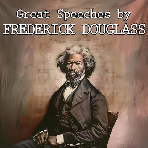 Amazon.com: Great Speeches by Frederick Douglass (Audible Audio Edition ...