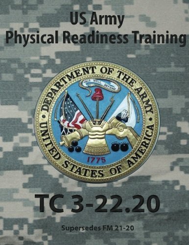 Army Physical Readiness Training, TC 3-22.20: US Army: 9780981620640 ...