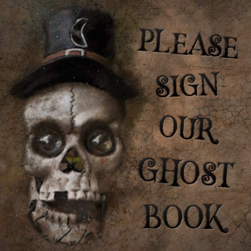 Please Sign Our Ghost Book: Creepy Skull Guest Book - Gothic Skeleton ...