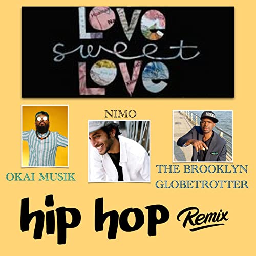 Écouter Love Sweet Love par Nimo, The Brooklyn Globetrotter & Okai ...
