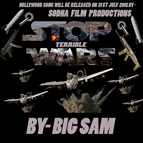 Play STOP TERRIBLE WAR by Big Sam on Amazon Music