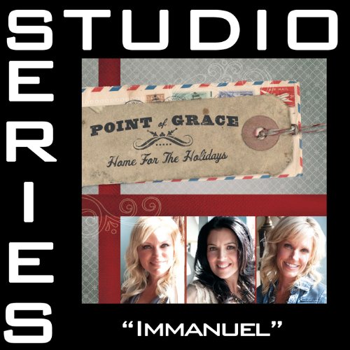 Play Immanuel (Studio Series Performance Track) by Point Of Grace on ...
