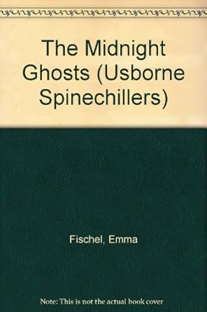 The Midnight Ghosts (Usborne Spinechillers): Amazon.co.uk: Fischel, Emma, Kern, A ...