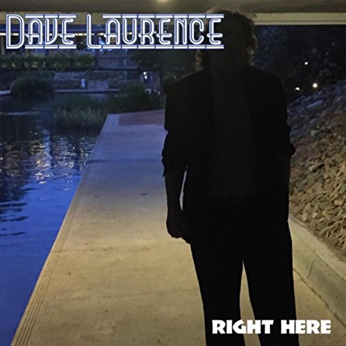 Amazon.com: Right Here : Dave Laurence: Digital Music