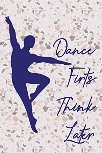 Dance First. Think Later: Pocket Size Ballet Dancing Training Diary ...