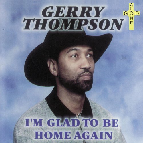 Play I'm Glad To Be Home Again by Gerry Thompson on Amazon Music