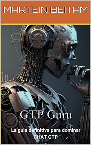 CHAT Guru: La guia definitiva para dominar CHAT GTP (Spanish Edition ...