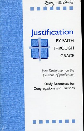 Justification by Faith Through Grace: Joint Declaration on the Doctrine ...
