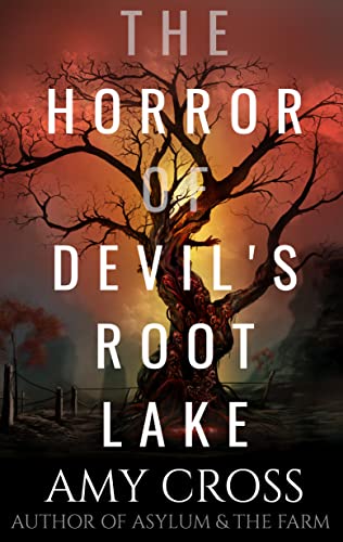 The Horror of Devil's Root Lake - Kindle edition by Cross, Amy ...