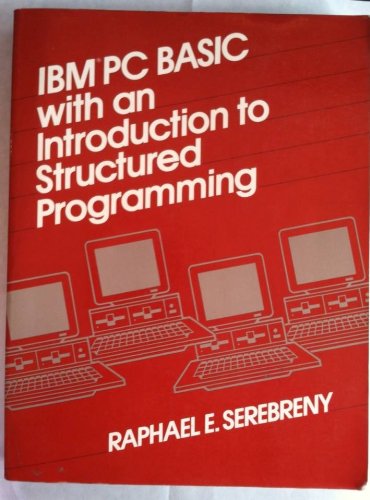 Amazon Ibm Pc Basic With An Introduction To Structured Programming Serebreny Raphael E Pcs
