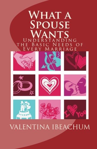 What a Spouse Wants: Understanding the Basic Needs of Every Marriage ...