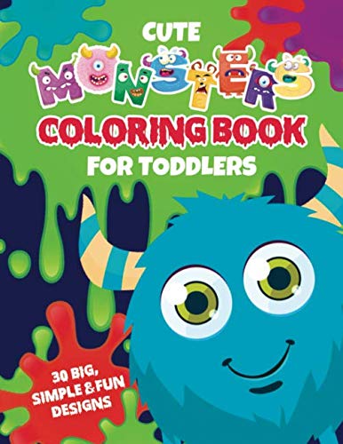 Cute Monsters Coloring Book For Toddlers: 30 Big, Simple and Fun ...