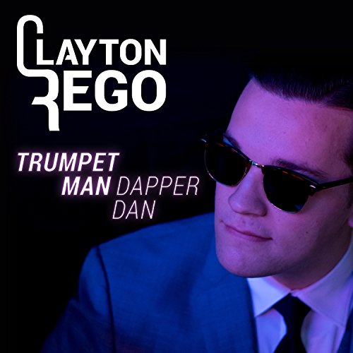 Play Trumpet Man / Dapper Dan by Clayton Rego on Amazon Music