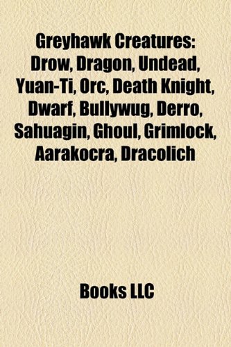 Greyhawk creatures: Drow, Dragon, Undead, Yuan-ti, Orc, Death knight ...
