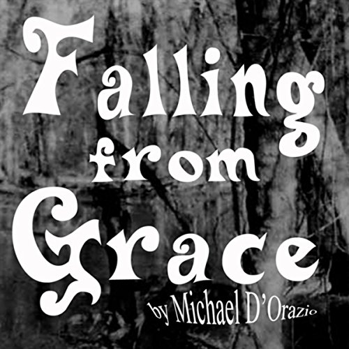 Play Falling from Grace by Michael D'Orazio on Amazon Music