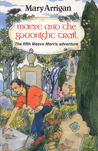 Maeve and the Goodnight Trail: The Fifth Maeve Morris Adventure ...