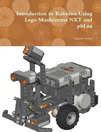 Introduction to Robotics Using Lego Mindstorms NXT and pbLua, Ferrer ...