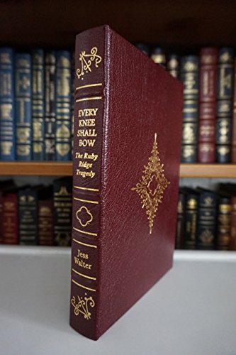 EVERY KNEE SHALL BOW The Ruby Ridge Tragedy (leather bound edition): Jess Walter: Amazon.com: Books
