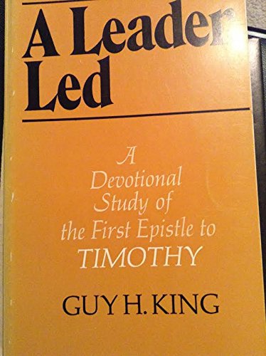 A Leader Led: King, Guy H.: Amazon.com: Books