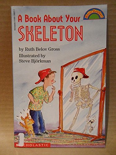 A Book About Your Skeleton: Gross, Ruth Belov, Steve Bjorkman ...