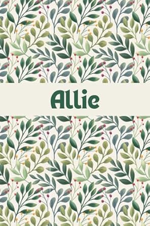 Allie: Personalized Notebook with Name Allie Great Lined Blank Journal ...
