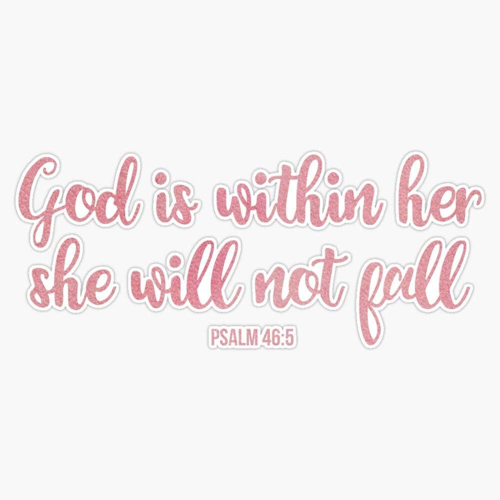 Amazon.com: God is Within Her She Will Not Fall Psalm 46:5 Vinyl Decal ...