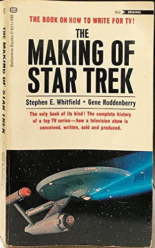 The making of Star Trek: Whitfield, Stephen E. ; Roddenberry, Gene ...