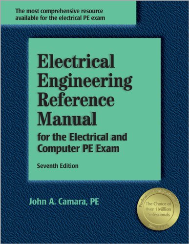Electrical Engineering Reference Manual, for the Electrical and Computer PE Exam, 7th ed ...