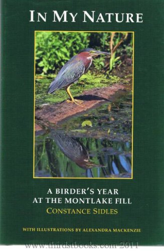 In My Nature - A Birder's Year at the Montlake Fill (Signed): Constance ...