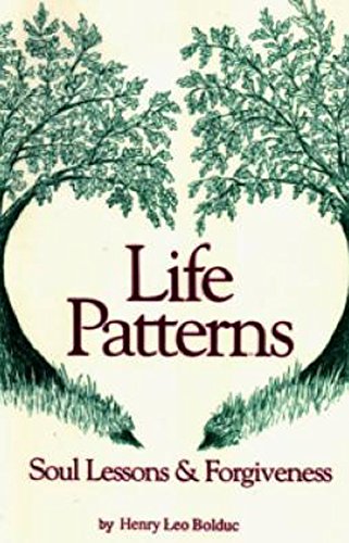 Life Patterns, Soul Lessons, and Forgiveness - Kindle edition by Bolduc ...