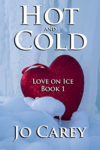 Hot and Cold (Love on Ice Book 1) eBook : Carey, Jo: Amazon.in: Kindle ...
