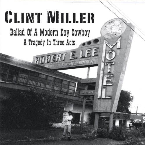 Amazon.com: Ballad of a Modern Day Cowboy : Clint Miller: Digital Music