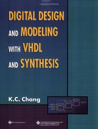 Digital Design and Modeling with VHDL and Synthesis (Systems) by K. C. Chang (1997-10-18): Kou ...