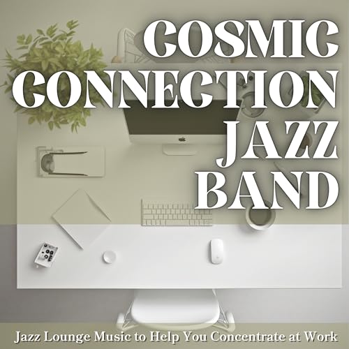 Play Jazz Lounge Music to Help You Concentrate at Work by Cosmic ...
