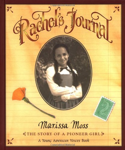 Rachel's Journal: The Story of a Pioneer Girl: Moss, Marissa ...