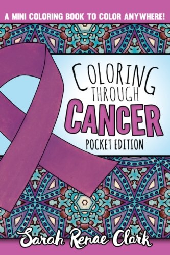 Amazon.com: Coloring Through Cancer: Pocket Edition: A pocket-sized ...