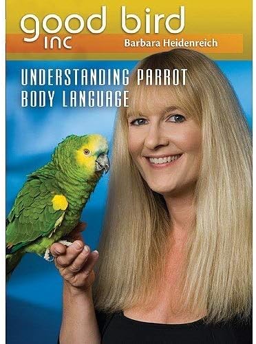 Understanding Parrot Body Language DVD, vol 3 - Barbara Heidenreich ...